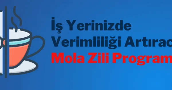 İş Yerinizde Verimliliği Artıracak Mola Zili Programları